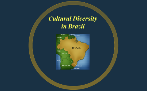 Cultural Diversity in Brazil by Dermot Moore on Prezi