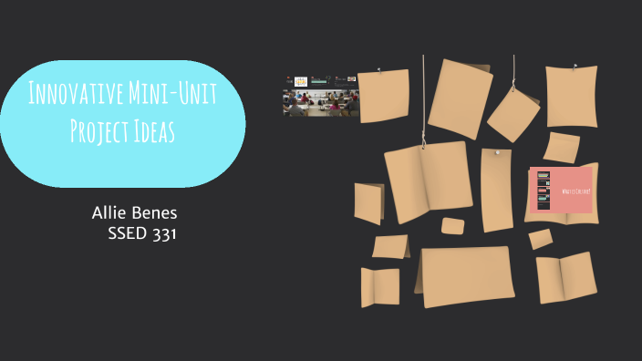 Innovative Mini-Unit Project Ideas by Allie Benes on Prezi