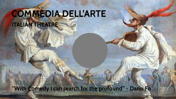 COMMEDIA DELL'ARTE by Fatema Rashid on Prezi