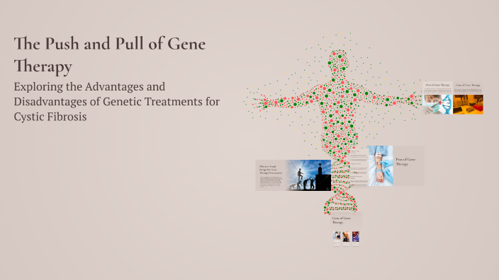 The Push and Pull of Gene Therapy by Maryan Farah on Prezi