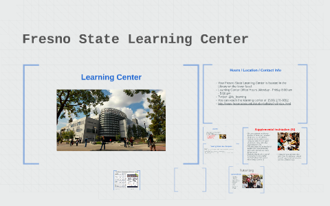 Fresno State Learning Center by Carmen Carrera on Prezi