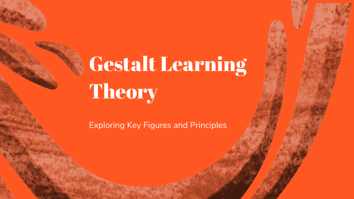 Gestalt Learning Theory by Mark Vince Codera on Prezi