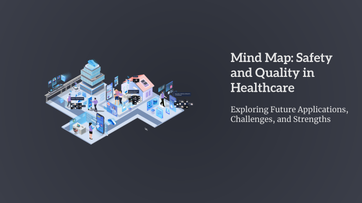 Mind Map: Safety and Quality in Healthcare by Kimberley Bassett on Prezi