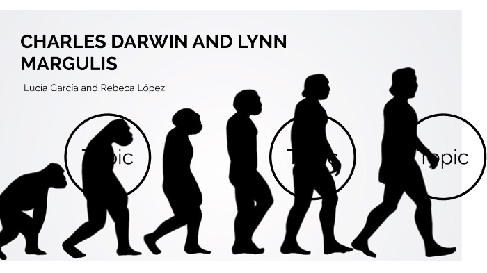Charles Darwin y Lynn Margulis by Lucía García on Prezi