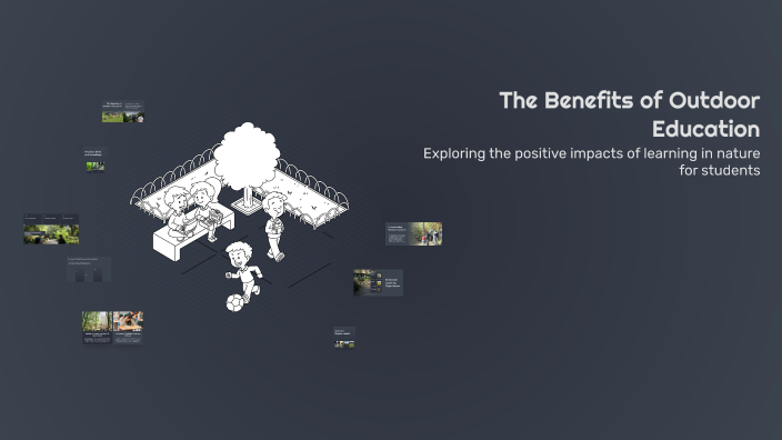 The Benefits of Outdoor Education by SAMBHU Pr. SAMANTARA. :-M on Prezi