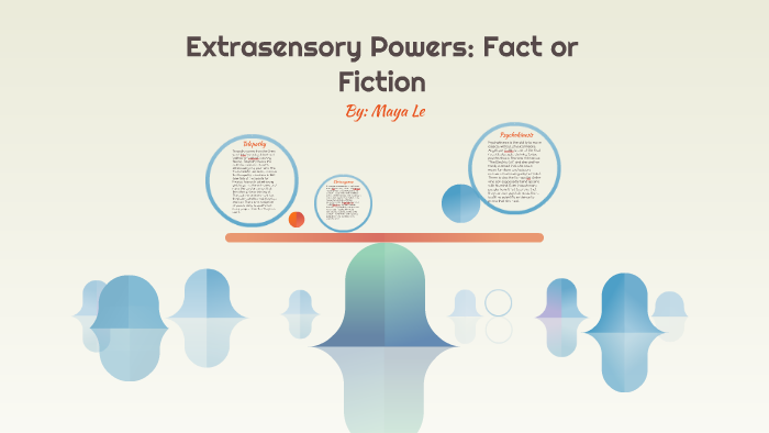 Extrasensory Powers: Fact or Fiction by Maya Le on Prezi