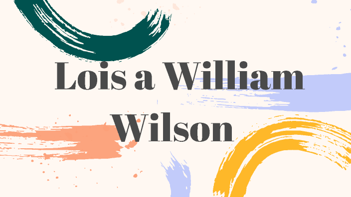 Lois a William Wilson by Lilli Lojkova on Prezi