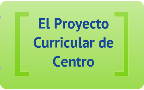 Proyecto Curricular de Centro by alb mart on Prezi