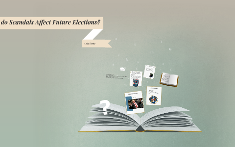 How do Scandals affect future elections? by Cole Korte on Prezi