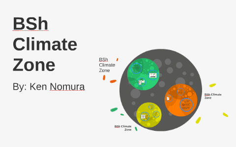 BSh Climate Zone by Ken Nomura on Prezi