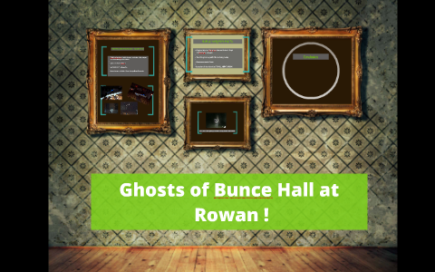 Ghosts of Bunce Hall at Rowan ! by on Prezi