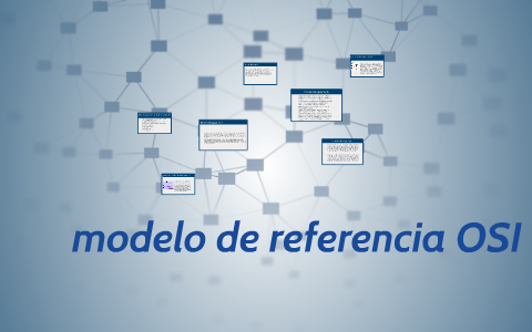 modelo de referencia OSI by jesus landeros on Prezi