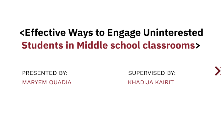 Uderstanding and Engaging Uninterested Students by Maryem Ouadia on Prezi
