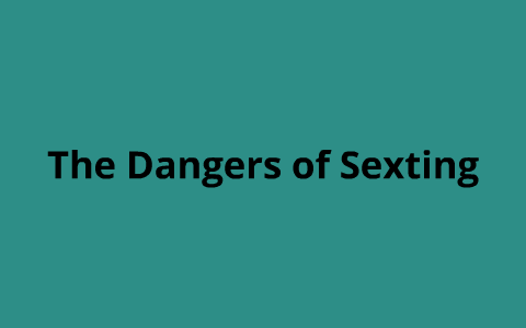The Dangers of Sexting by Bethany Lam on Prezi