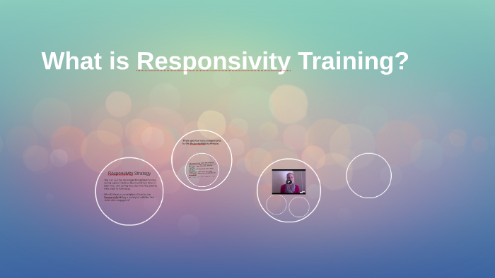 What is Responsivity Training? by Iris Beltran on Prezi