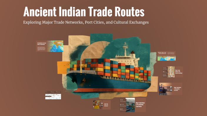 Ancient Indian Trade Routes by Aditya Singh on Prezi