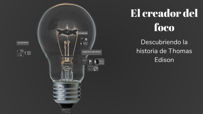 El creador del foco by christopher alejandro mejia salazar on Prezi