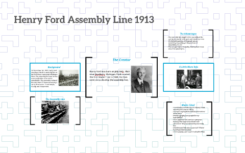 Henry Ford Assembly Line 1913 by evelyn barros on Prezi
