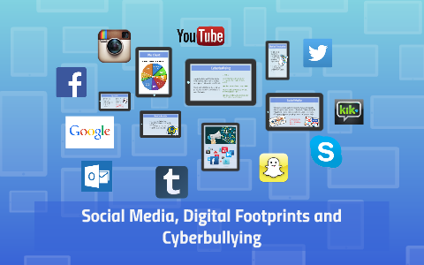 Social Media, Digital Footprints and Cyberbulying by Kristine Johnsson ...