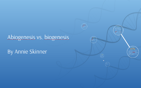 Abiogenesis vs. biogenesis by on Prezi