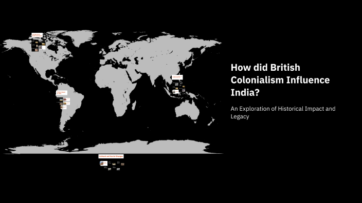 How did British Colonialism Influence India? by krisha ahir on Prezi