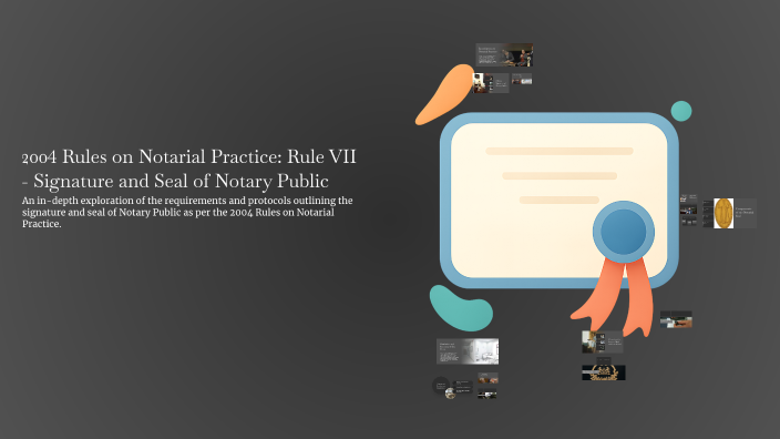 2004 Rules on Notarial Practice: Rule VII - Signature and Seal of ...