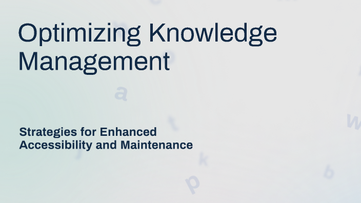 Optimizing Knowledge Management by Kevin Garma on Prezi