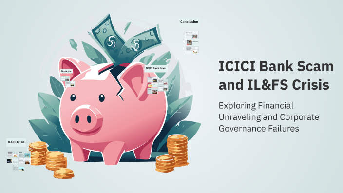 ICICI Bank Scam and IL&FS Crisis by Kanishka on Prezi