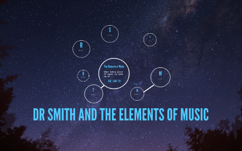 DR SMITH AND THE ELEMENTS OF MUSIC by Aimée Ingham on Prezi