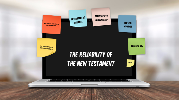 The Reliability of the New Testament by kaitlyn cherry on Prezi