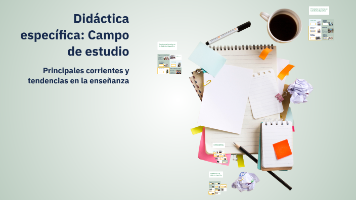 Didáctica específica: Campo de estudio by Delia Escobar on Prezi