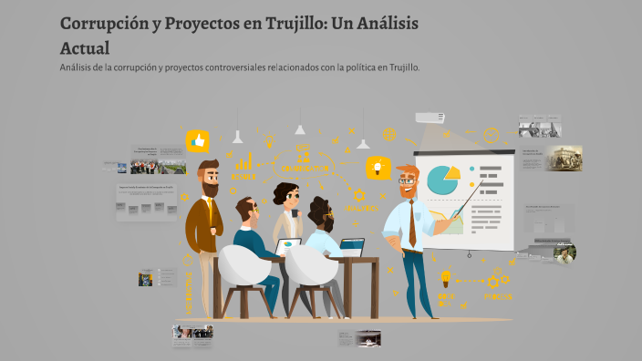 Corrupción y Proyectos en Trujillo: Un Análisis Actual by Caleb Estrada ...