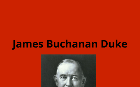 James Buchanan Duke by Mike Cavanaugh on Prezi