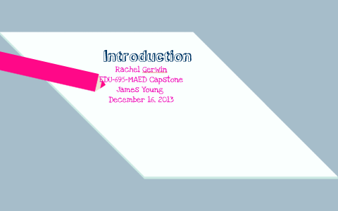 Rachel Gerwin's Introduction to EDU-695 by Rachel Gerwin on Prezi