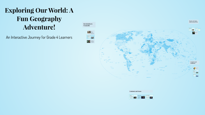 Exploring Our World: A Fun Geography Adventure! by Michelle Edward on Prezi