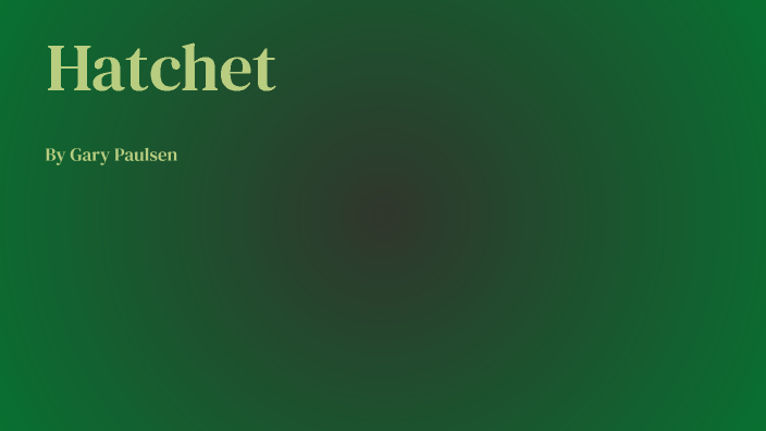 Hatchet by Brendan MacKenzie on Prezi