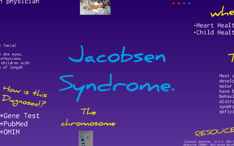 Jacobsen Syndrome. by whitney holman on Prezi