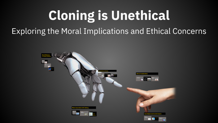 Cloning is Unethical by anastasia kyriakou on Prezi