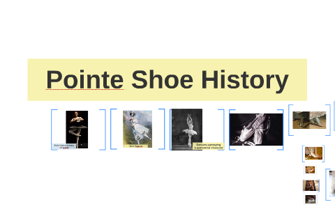 Pointe Shoe History by Kat Dodd on Prezi