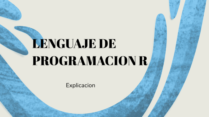 LENGUAJE DE PROGRAMACION R by Juan David on Prezi