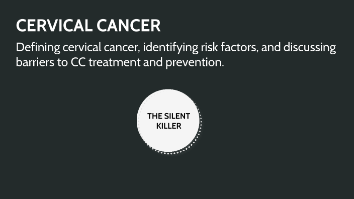 Cervical Cancer by Elyse Castillo on Prezi