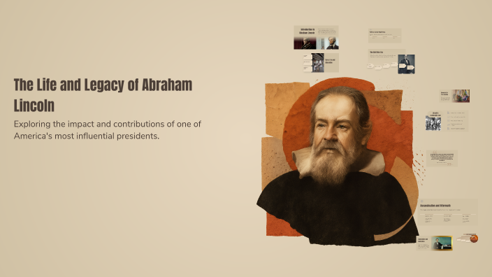 The Life and Legacy of Abraham Lincoln by Adrian Galeano on Prezi
