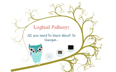 Logical Fallacy- Tu Quoque by Jessica Cannon on Prezi