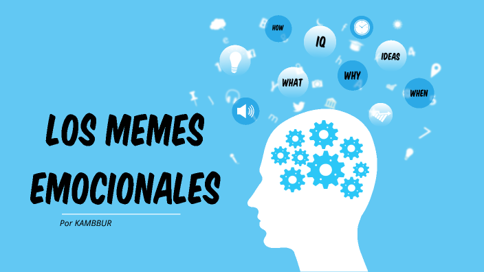 Los Memes y la Emoción by KAMBBUR Laboratorio de Diseño on Prezi