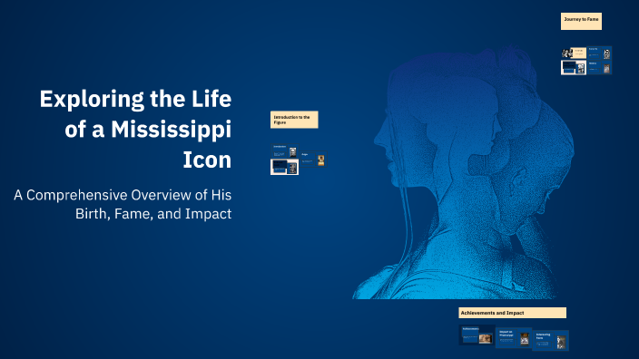 Exploring the Life of a Mississippi Icon by Konell Barnes on Prezi