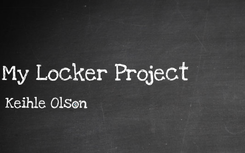 My Locker Project by The Olson's on Prezi