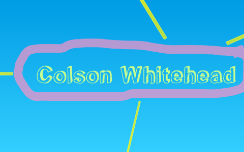 Colson Whitehead Biography by Meg Church on Prezi