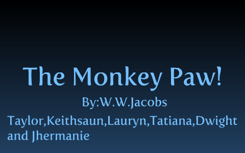 The Monkey Paw by Judith Northway on Prezi