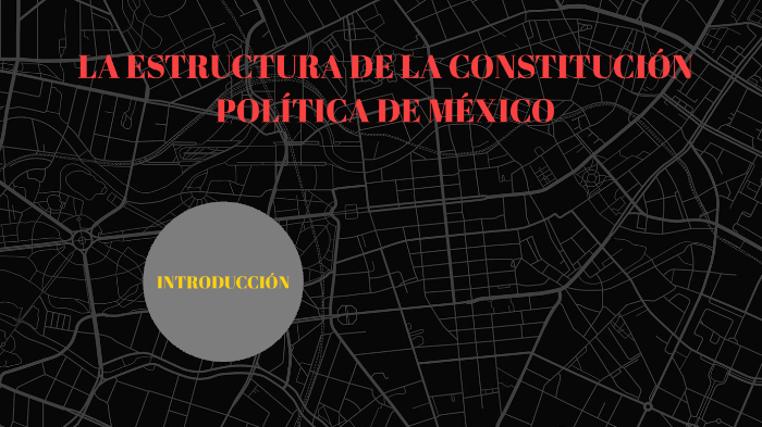 LA ESTRUCTURA DE LA CONSTITUCIÓN POLÍTICA DE MÉXICO by Tony Cisneros on ...