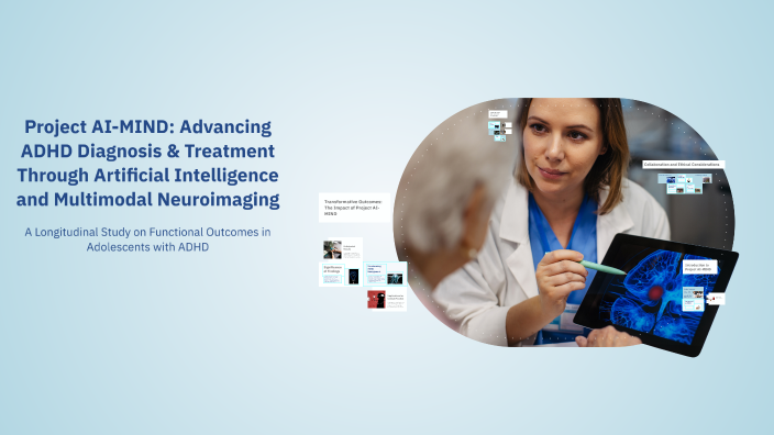 Project AI-MIND: Advancing ADHD Diagnosis & Treatment Through Artificial Intelligence and ...